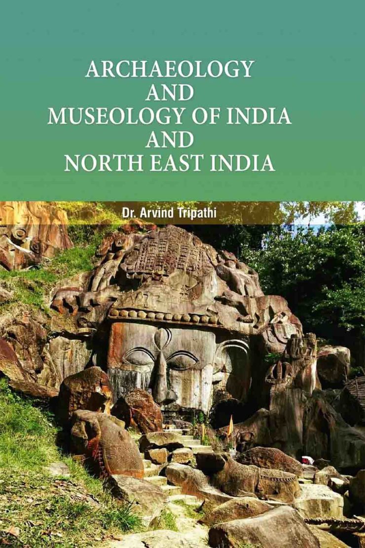 Archaeology and Museology of India and North East India – NE BOOKS